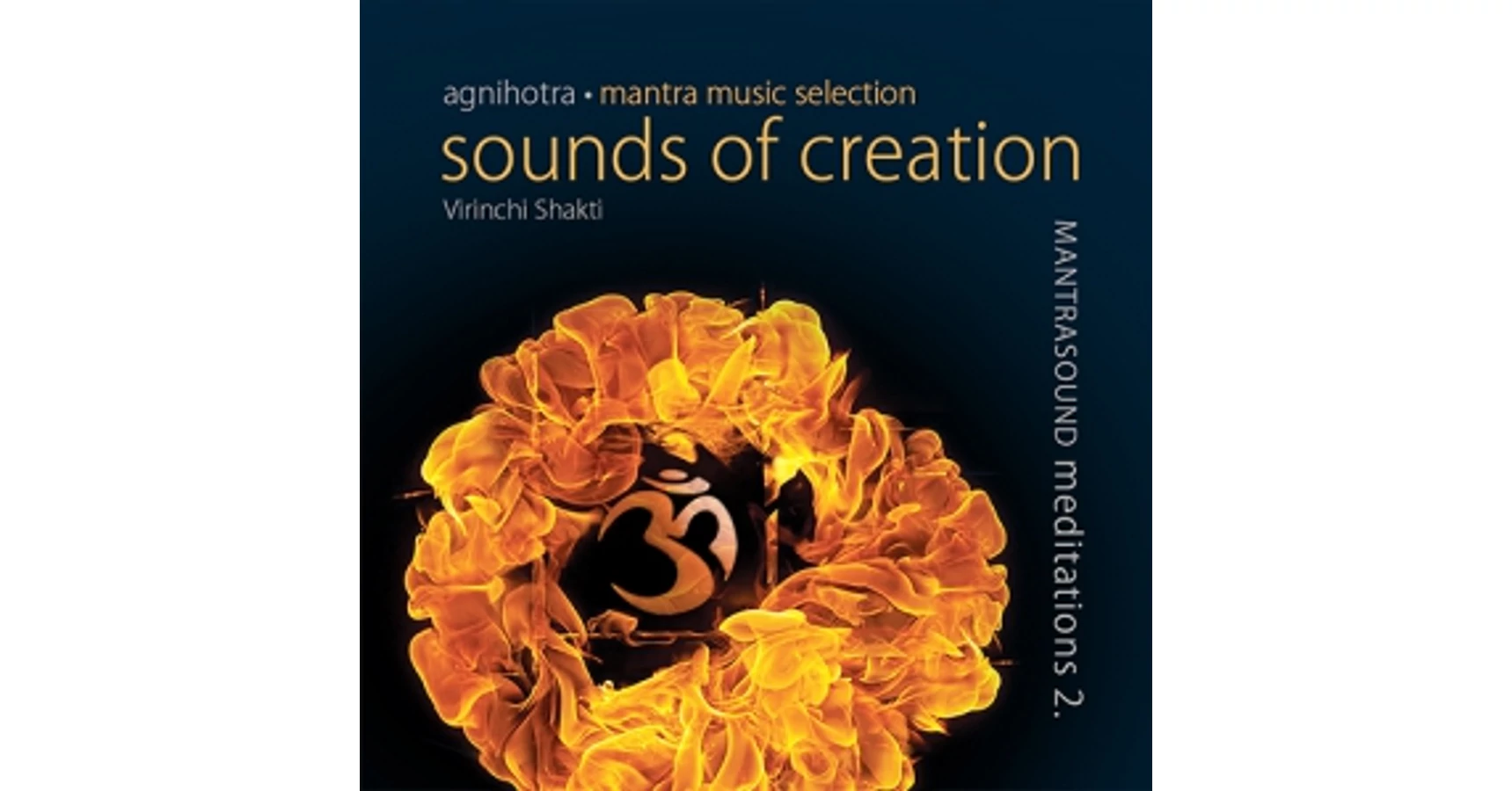 Virinchi Shakti - Agnihotra - Sounds of creation - MantraSound ...
